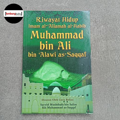 Jual BUKU RIWAYAT HIDUP IMAM AL-ALLAMAH AL-HABIB MUHAMMAD BIN ALI BIN ...