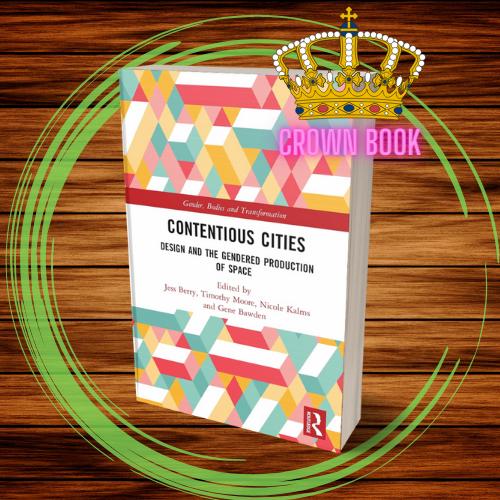 Jual Contentious Cities: Design and the Gendered Production of Space ...
