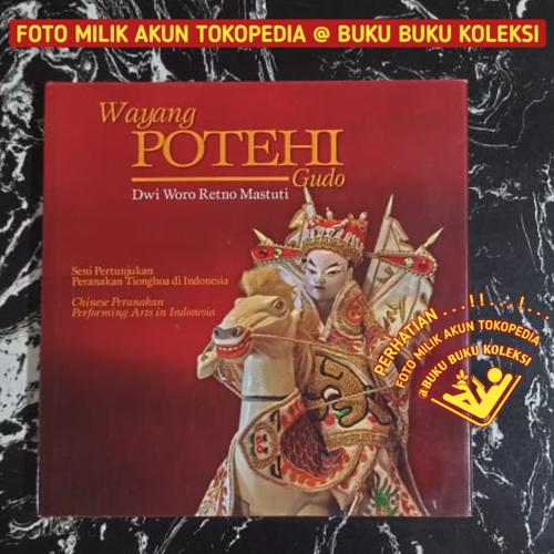 Jual WAYANG POTEHI GUDO - SENI PERTUNJUKAN PERANAKAN TIONGHOA DI INDONESIA - Kab. Tangerang ...