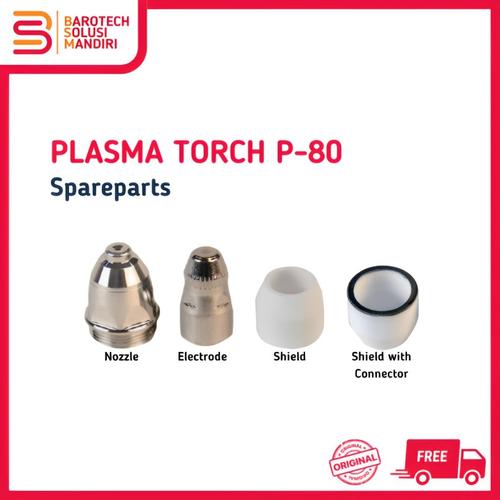 Jual PLASMA TORCH P-80 Nozzle Electrode Shield & Shield with Connector ...