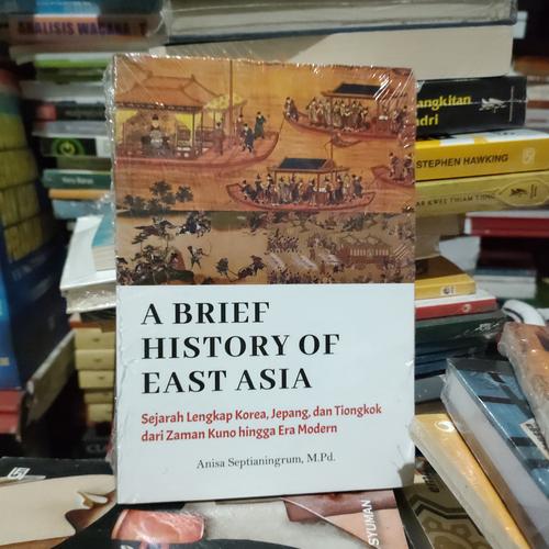 Jual A BRIEF HISTORY OF EAST ASIA : SEJARAH LENGKAP KOREA, JEPANG ...