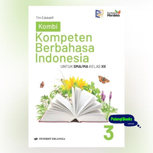 Jual KOMPETEN BERBAHASA INDONESIA SMA/MA KELAS 12 (XII) KURIKULUM ...