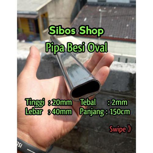 Jual Pipa Besi Oval 20x40mm Tebal 2mm Panjang 150cm - 150cm - Jakarta ...