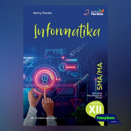 Jual BUKU INFORMATIKA SMA/MA KELAS 12 (XII) KURIKULUM MERDEKA ERLANGGA ...