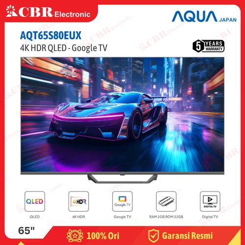 Jual TV AQUA 65 Inch LED AQT65S80EUX (4K UHD QLED-Google TV) - Kota Batam - CBR Elektronik Batam ...