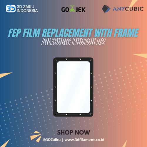 Jual Original Anycubic Photon D2 FEP Film Replacement with Frame - Jakarta Barat - 3D Zaiku ...