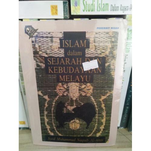 Jual Islam dalam Sejarah dan Kebudayaan Melayu - Muhammad Naquib Al ...