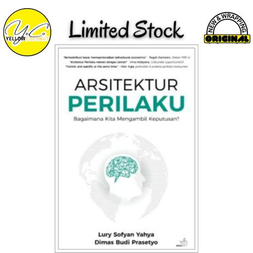 Jual Arsitektur Perilaku | Bagaimana Kita Mengambil Keputusan? - Lury Sofyan Yahya dan Dimas ...