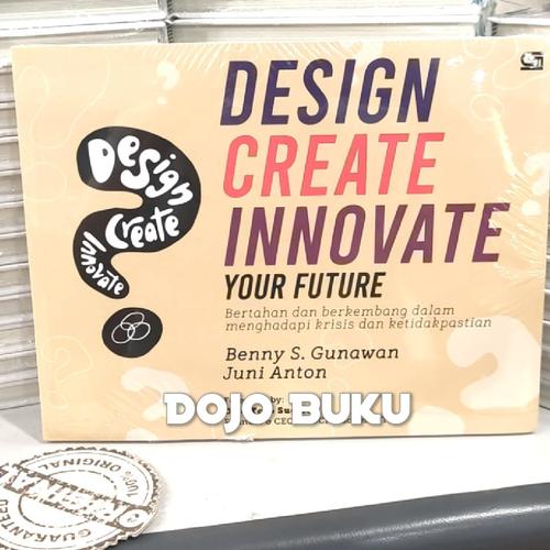Jual Buku Design Create Innovate Your Future by Benny S. Gunawan, Juni ...