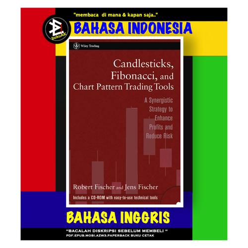 Jual Candlesticks, Fibonacci, and Chart Pattern - Robert Fischer (Buku ...