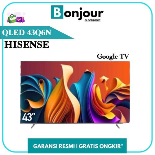 Promo TV Hisense 43 Inch 4K UHD 43Q6N Google TV QLED Hisense 43Q6 Quantum Dot LED Smart TV ...