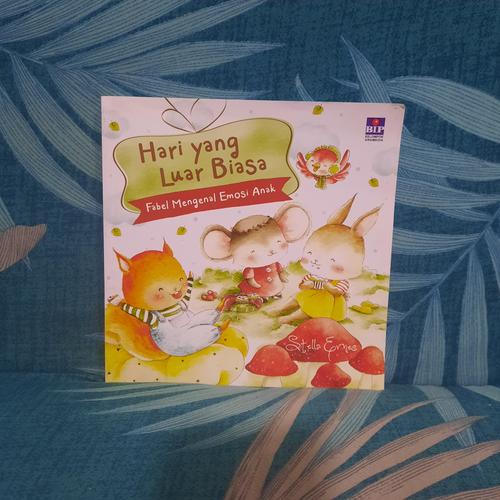 Jual Hari Yang Luar Biasa Fabel Mengenai Emosi Anak Stella Ernes Buku Cerita - Kota Tangerang ...