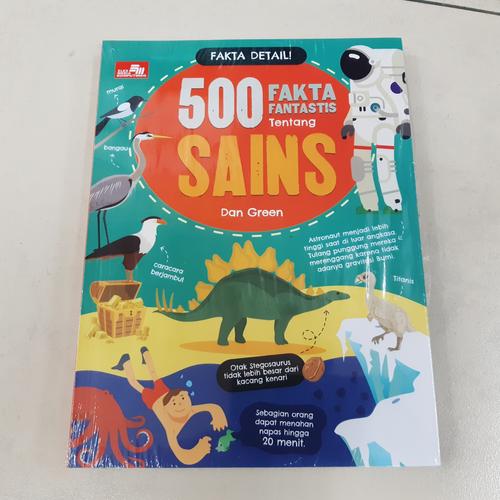 Jual Buku Anak Fakta Detail! 500 Fakta Fantastis Tentang Sains - Dan ...