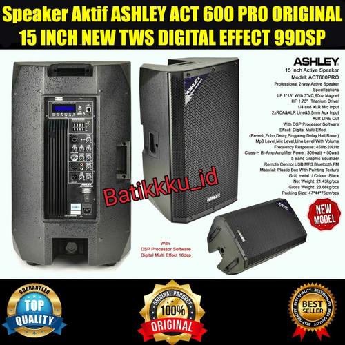 Jual Speaker Aktif ASHLEY ACT 600 PRO ACT600 PRO ORIGINAL 15 INCH NEW ...