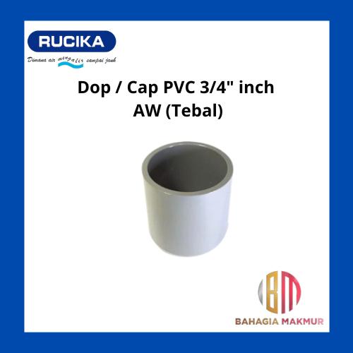Jual Dop / Cap PVC Rucika 3/4" inch AW (Tebal) - Kota Bekasi - Bahagia ...