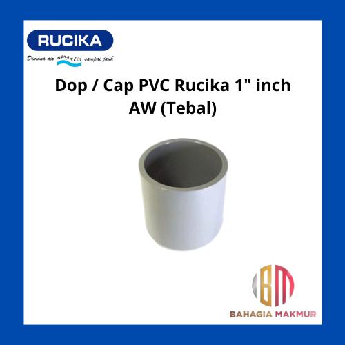 Jual Dop / Cap PVC Rucika 1" inch AW (Tebal) - Kota Bekasi - Bahagia ...