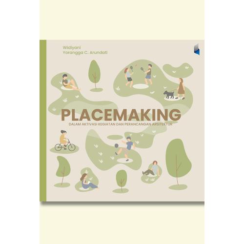 Jual Placemaking dalam Aktivasi Kegiatan dan Perancangan Arsitektur ...