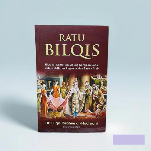 Jual Ratu Bilqis - Riwayat Sang Ratu Agung Kerajaan Saba' - Kota Depok ... Jual Ratu Bilqis - Riwayat Sang Ratu Agung Kerajaan Saba' - Kota Depok ...