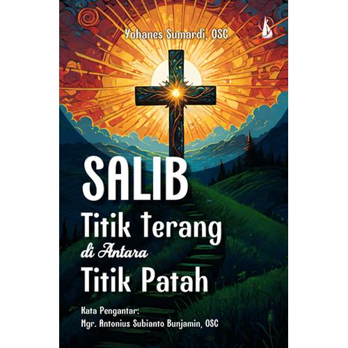Jual SALIB, Titik Terang di Antara Titik Patah (Penulis: Yohanes ...