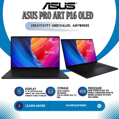 Jual ASUS PROART P16 OLED H7606 AMD RYZEN AI 9 HX 370 64GB RAM 2TB SSD RTX 4070 8GB 16" OLED 4K ...
