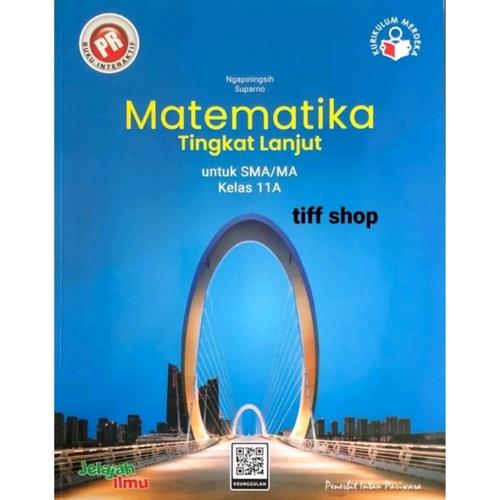 Jual Buku PR matematika tingkat lanjut kelas 11A, semester 1, Kurikulum Merdeka. Intan Pariwara ...