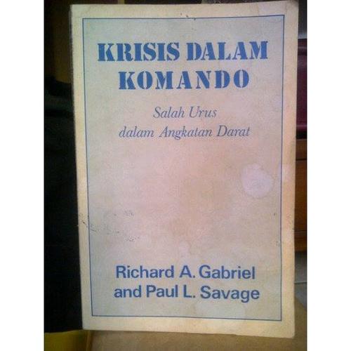 Jual BUKU POLITIK KRISIS DALAM KOMANDO Salah Urus dalam Angkatan Darat ...