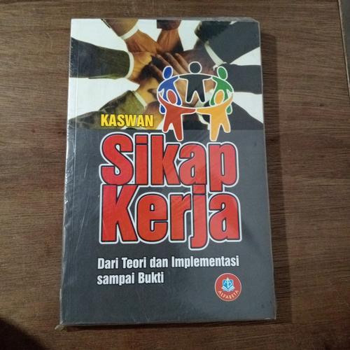 Jual kaswan buku sikap kerja dari teori dan implementasi sampai bukti ...
