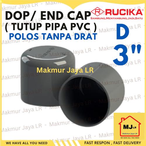 Jual DOP 3" D 3 inch END CAP Tutup Pipa PVC Polos Tanpa Drat RUCIKA D 3 ...
