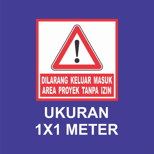 Jual spanduk / Banner Dilarang keluar masuk area proyek tanpa izin ...