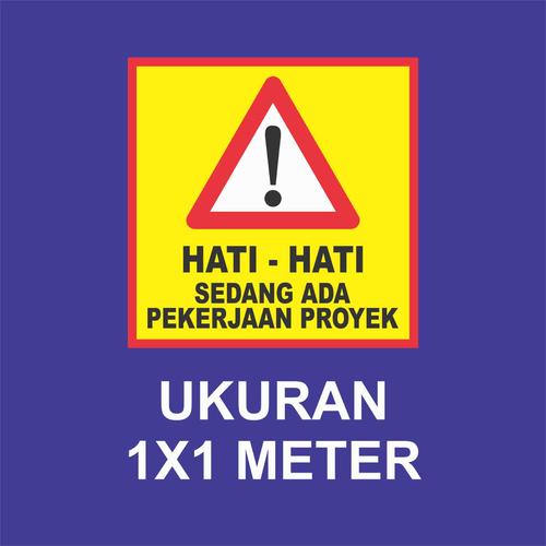 Jual Spanduk / banner Hati hati sedang ada pekerjaan proyek - Jakarta ... Jual Spanduk / banner Hati hati sedang ada pekerjaan proyek - Jakarta ...