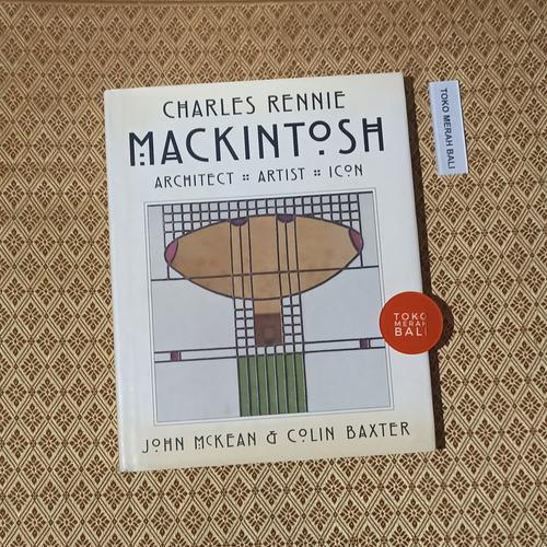 Jual Buku Charles R Mackintosh Architect Artist Icon, buku arsitektur ...