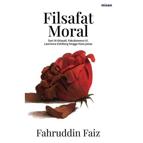 Jual FILSAFAT MORAL Dari Al-Ghazali, Pakubuwana IV, Lawrence Kohlberg ...
