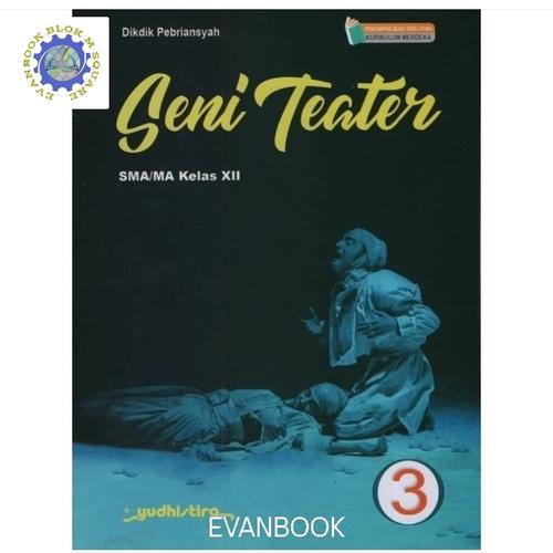 Jual BUKU SENI TEATER KELAS 12 3 XII SMA MA kURIKULUM MERDEKA KUMER ...