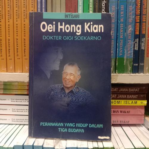 Jual OEI HONG KIAN DOKTER GIGI SOEKARNO,PERANAKAN YANG HIDUP DALAM TIGA ...