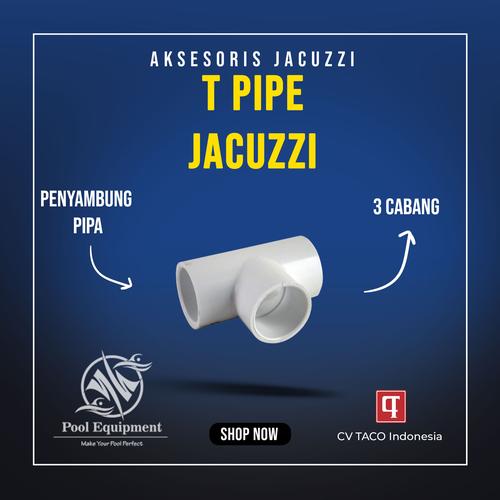 Jual T Pipe untuk Jacuzzi & Spa - Kab. Malang - Pool Equipment ...