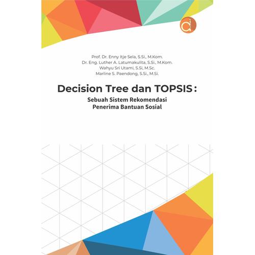 Jual Buku Decision Tree dan TOPSIS: Sebuah Sistem Rekomendasi Penerima ...