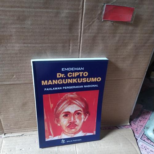Jual BUKU Dr. CIPTO MANGUNKUSUMO PAHLAWAN PERGERAKAN NASIONAL - Jakarta ...