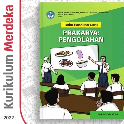 Jual buku panduan guru prakarya pengolahan kelas 8 smp mts kurikulum merdeka - Kota Surabaya ...