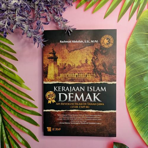 Jual Buku Kerajaan Islam Demak Api Revolusi Islam di Tanah Jawa - Kab ...