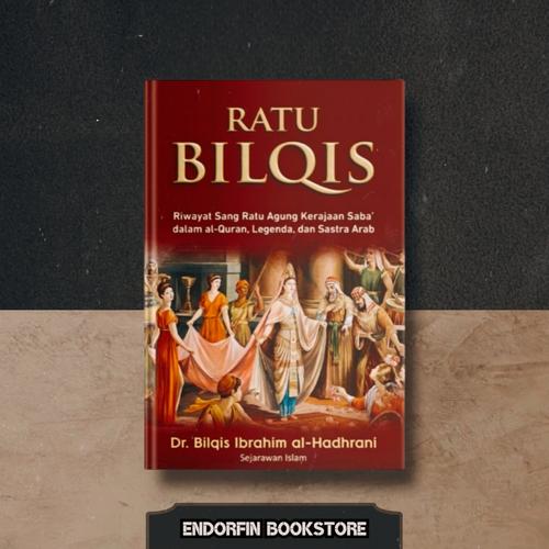 Jual Ratu Bilqis: Riwayat Sang Ratu Agung Kerajaan Saba' dalam Al Qur ... Jual Ratu Bilqis: Riwayat Sang Ratu Agung Kerajaan Saba' dalam Al Qur ...