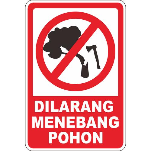 Jual Rambu Dilarang Menebang Pohon 40cm x 60cm, 35cm x 50cm, plat ACP ...