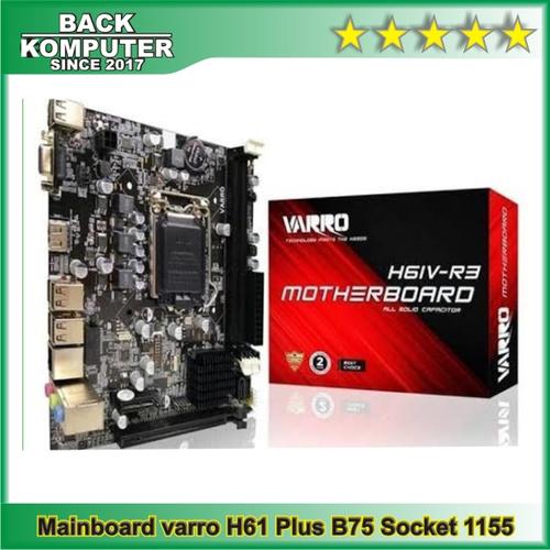 Jual Motherboard Varro H61 socket 1155 PLUS B75 Support NVME With USB 3 ...