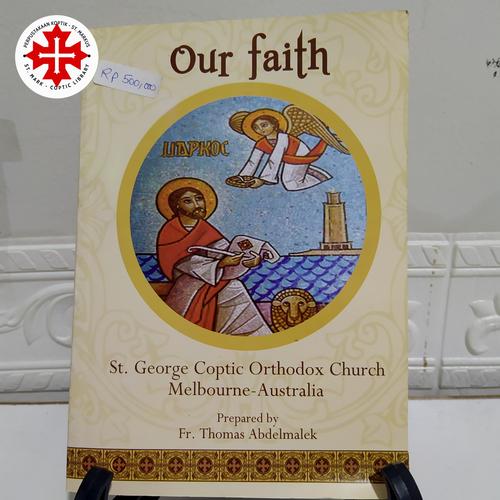 Jual BUKU OUR FAITH Prepared by FR. Thomas Abdelmalek - Parish Priest ...