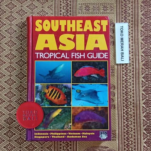 Jual Buku Tropical Fish Guide Southeast Asia Tenggara Indonesia ...
