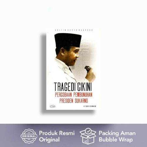 Jual Buku Tragedi Cikini : percobaan pembunuhan Presiden Sukarno ...