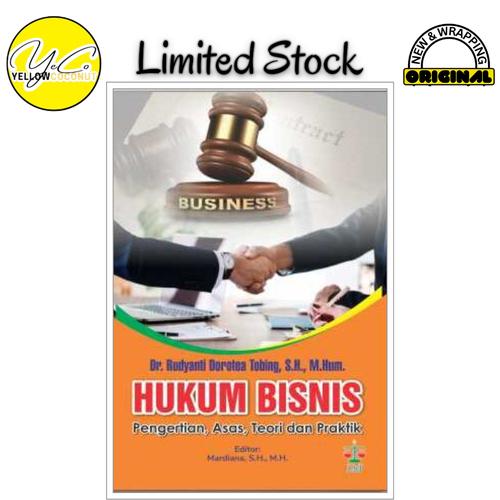 Jual Hukum Bisnis : Pengertian Asas Teori dan Praktik - Dr. Rudyanti Dorotea Tobing, S.H., M.H ...