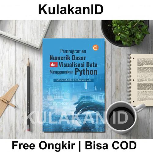 Jual Buku Pemrograman Numerik Dasar Dan Visualisasi Data Menggunakan ...
