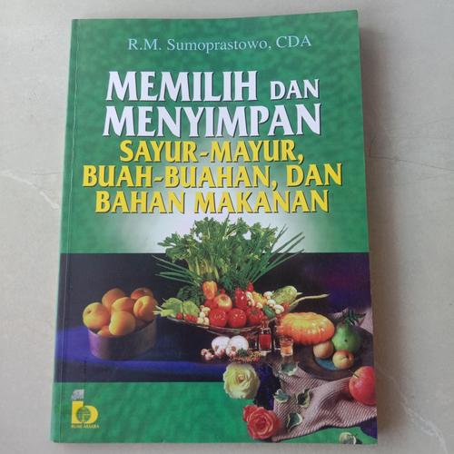 Jual Buku Memilih Dan Menyimpan Sayur-Mayur,Buah-Buahan Dan Bahan ...