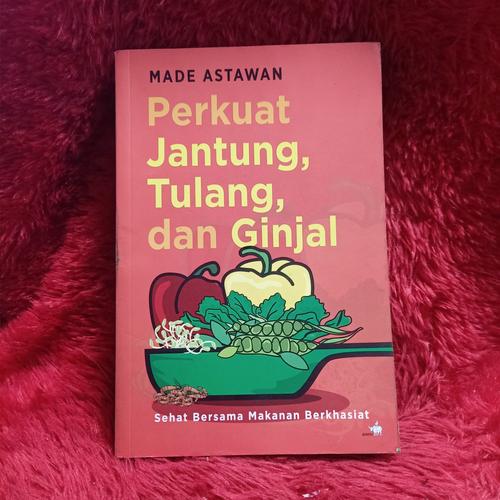 Jual BUKU PERKUAT JANTUNG,TULAG,DAN GINJAL BY MADE ASTAWAN - Jakarta ...