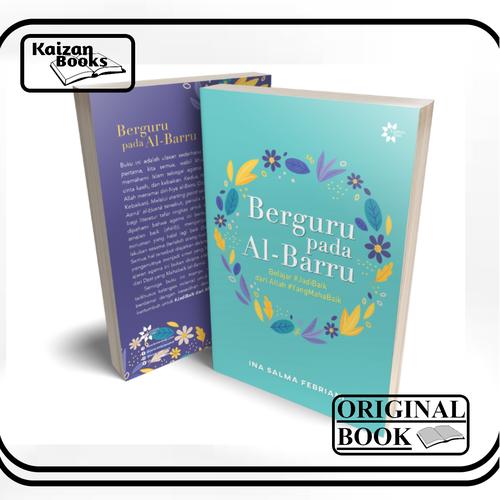 Jual BUKU BERGURU PADA AL- BARRU : Belajar jadi baik dari Allah yang ...